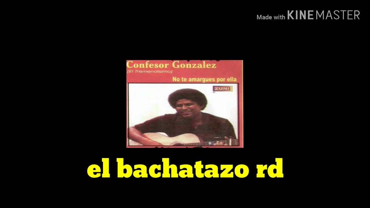 Confesor González - no te amargues por ella - YouTube