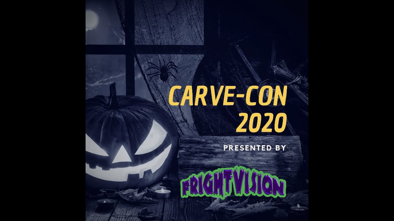 Carve-Con 2020 presented by FrightVision - YouTube