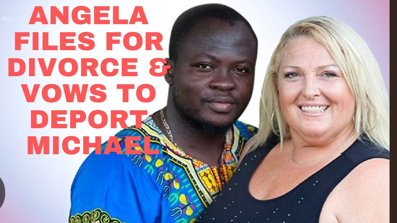90 DAYS FIANCE ANGELA FILES TO DIVORCE MICHEAL & HAVE HIM REMOVED FROM ...