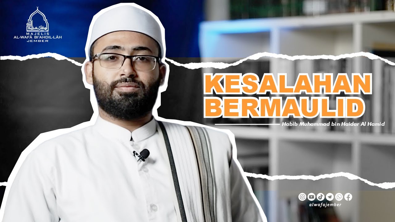 ADAB MENGHADIRI MAJELIS MAULID - HABIB MUHAMMAD BIN HAIDAR AL HAMID ...