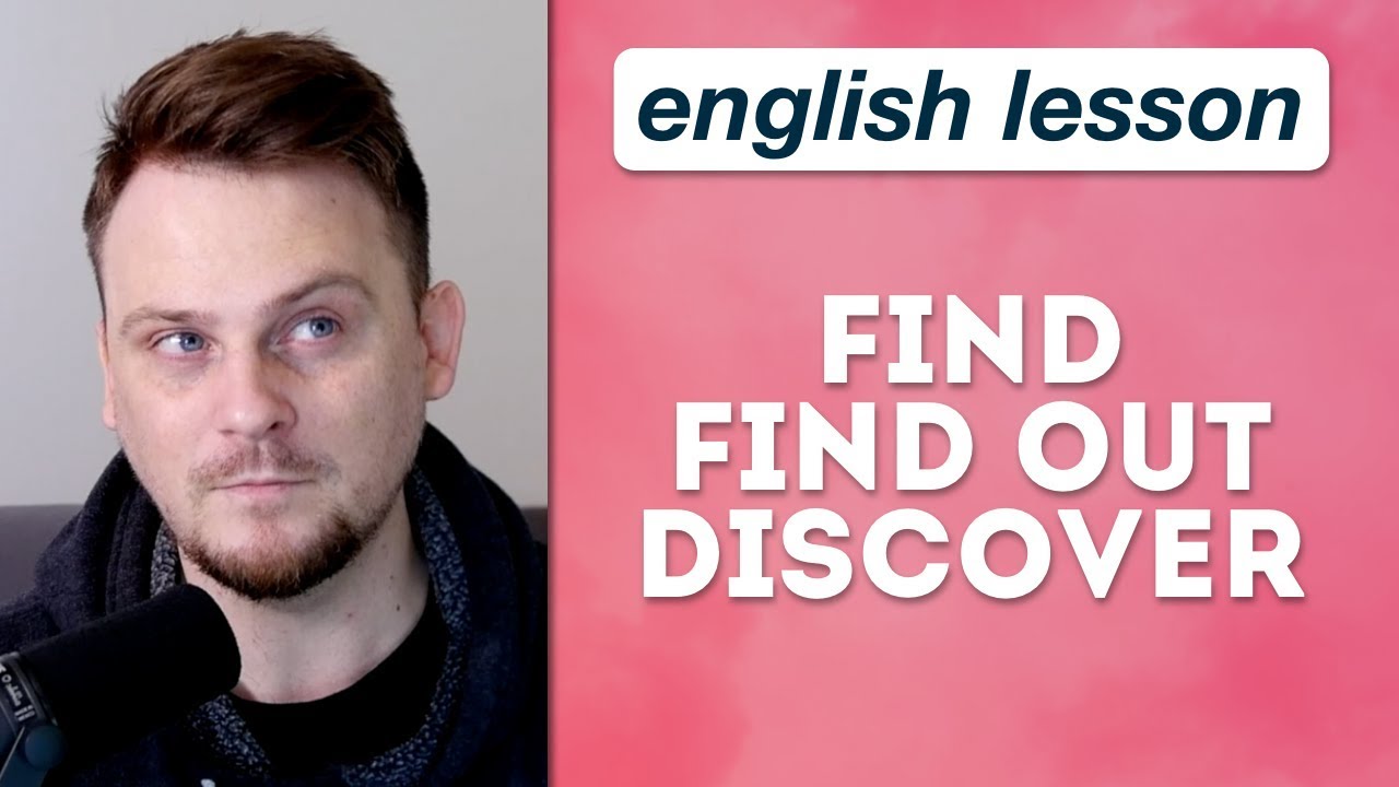 English Lesson: Find, Find Out, Discover - YouTube