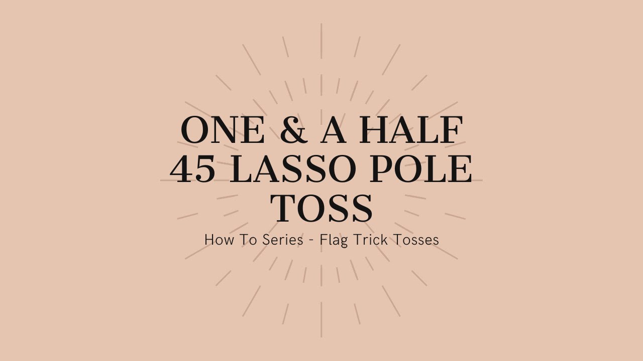 One & A Half 45 Lasso Pole Toss - How To - YouTube
