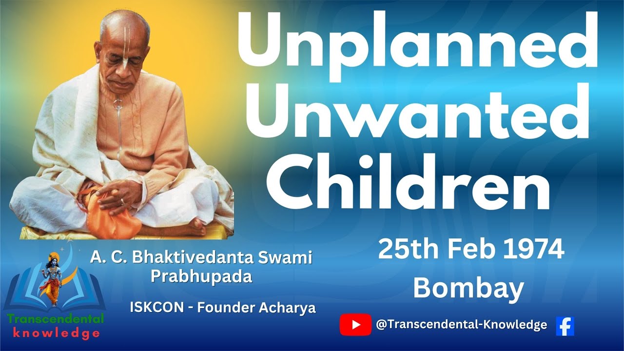 Unplanned , Unwanted Children || Srila Prabhupada || 25th Feb 1974 ...