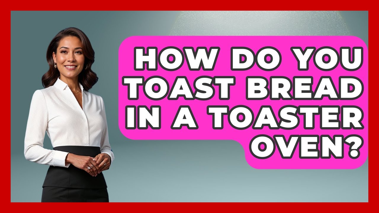 How Do You Toast Bread In A Toaster Oven? - The Skillful Chef - YouTube