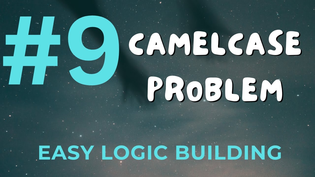 Problem Solving #9 CamelCase Problem | JavaScript Practice - YouTube