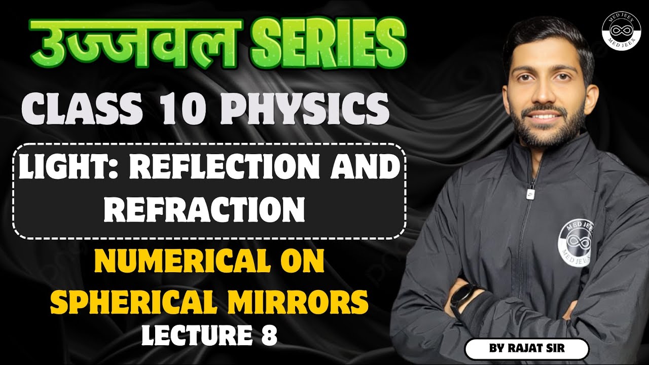 Light: Reflection and Refraction | Numerical on Spherical Mirrors | CBSE 2026 | By Rajat Sir ...
