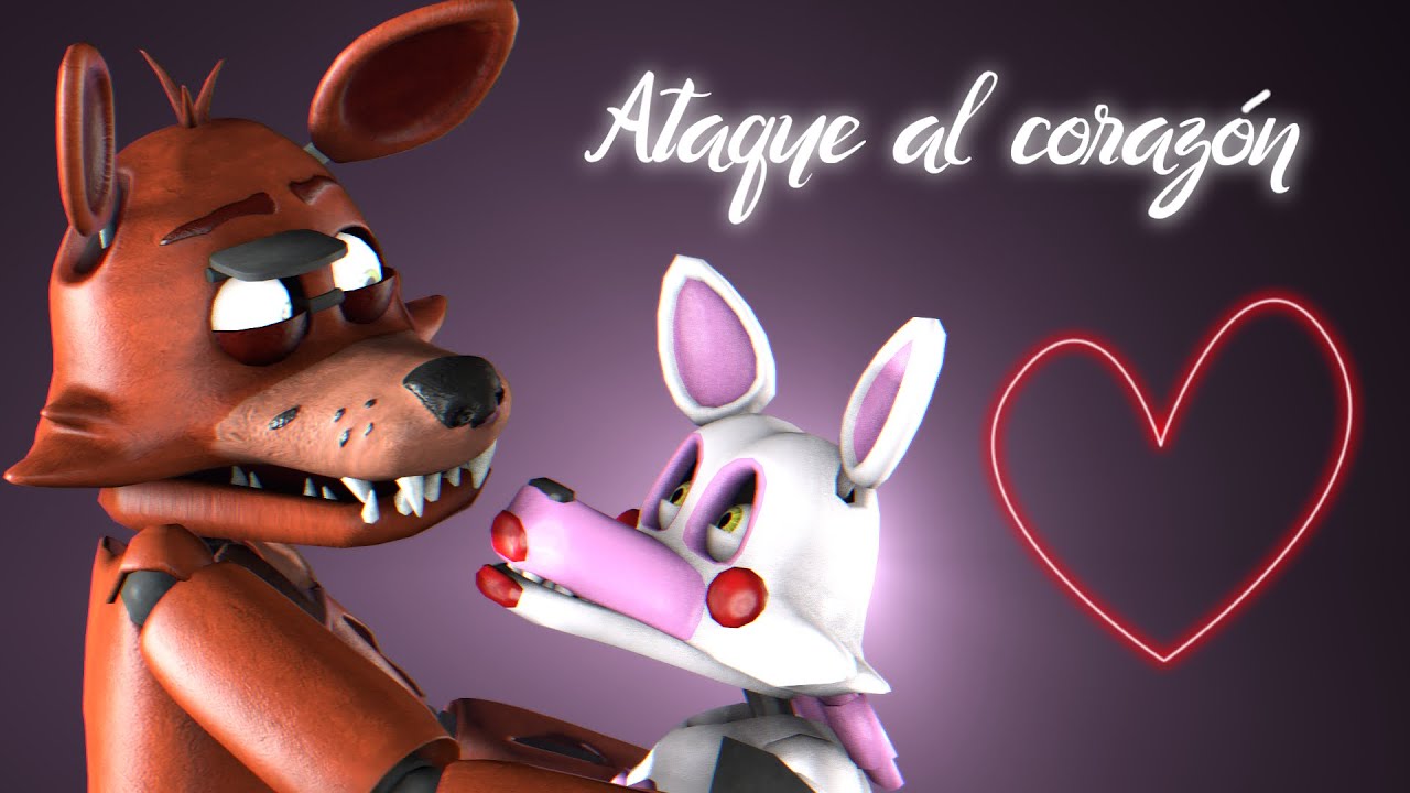 FNAF_SFM /FOXY Y MANGLE/ SONG: ATAQUE AL CORAZÓN - YouTube