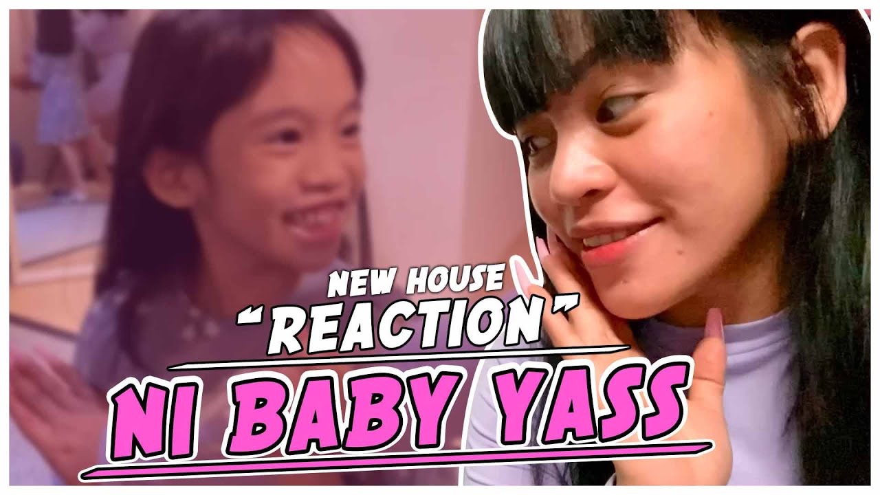NEW HOUSE REACTION | BABY YASS - YouTube