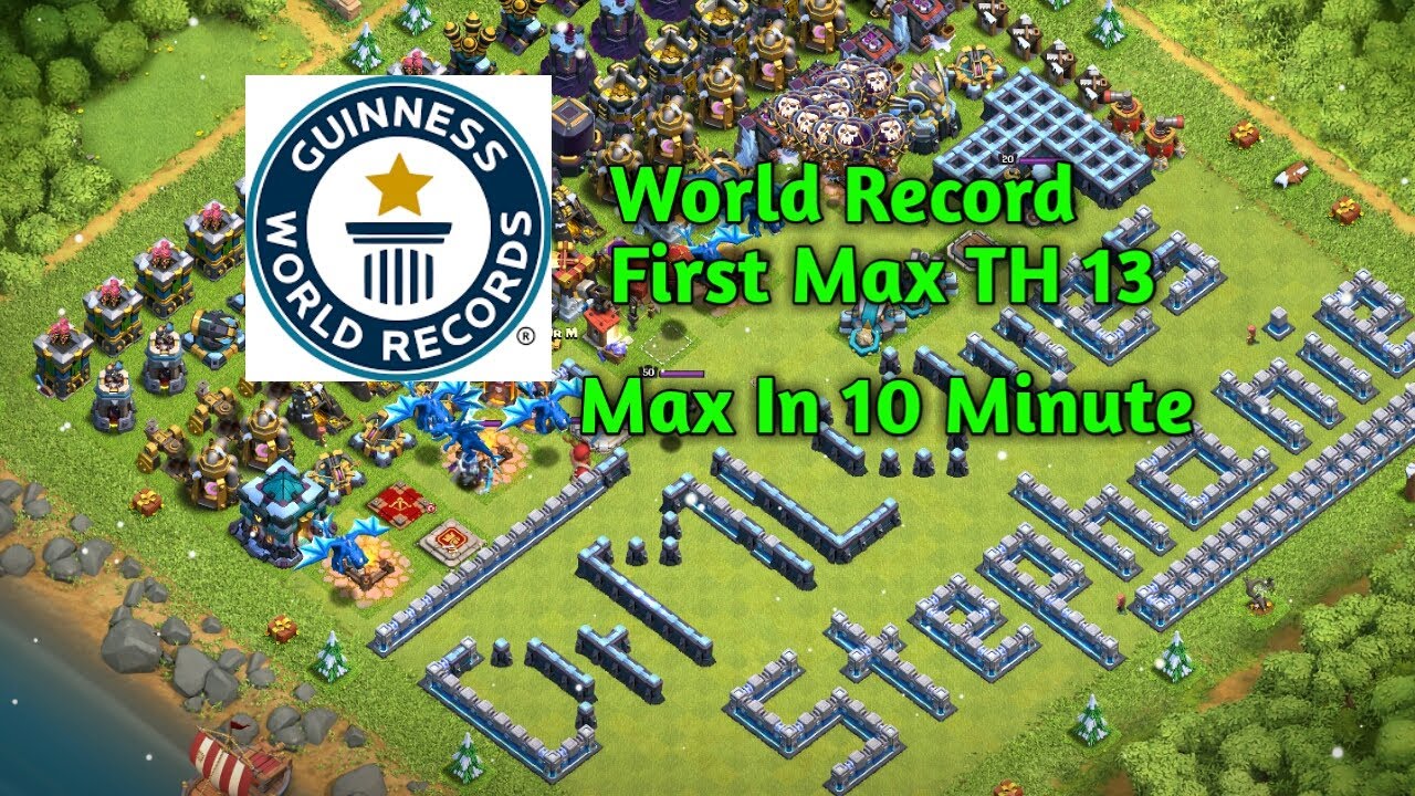 First Max TH13(TownHall 13) | world record max th 13 in 10 min| - YouTube