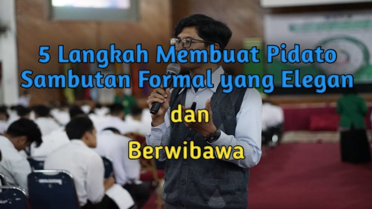 5 Langkah Membuat Pidato Sambutan Formal yang Elegan dan Berwibawa ...