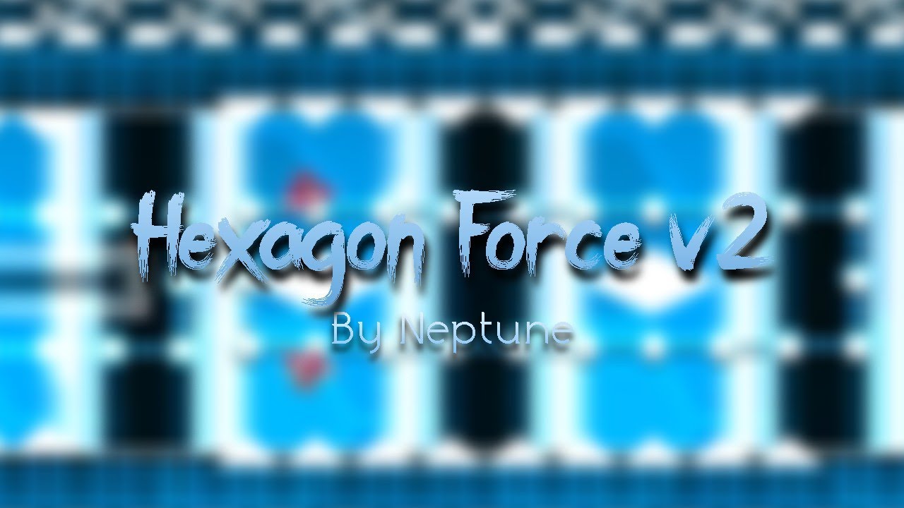 Hexagon Force v2 By Neptune (Hard Demon) | Por zSword! - YouTube