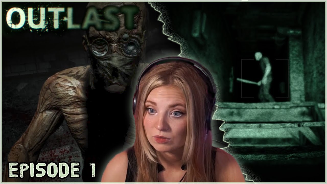Outlast isn't scary! | FIRST PLAYTHROUGH | Ep 1 - YouTube