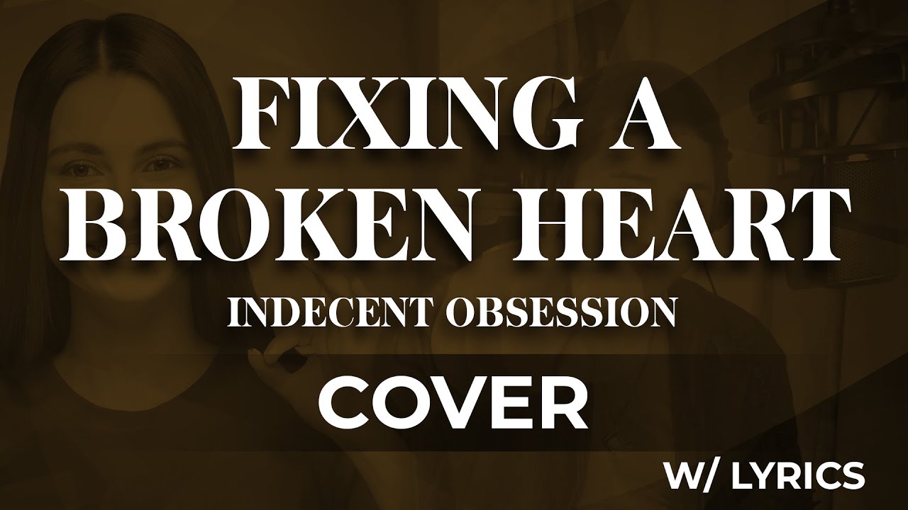 Fixing A Broken Heart - Indecent Obsession Cover by Paul De La Torre ...