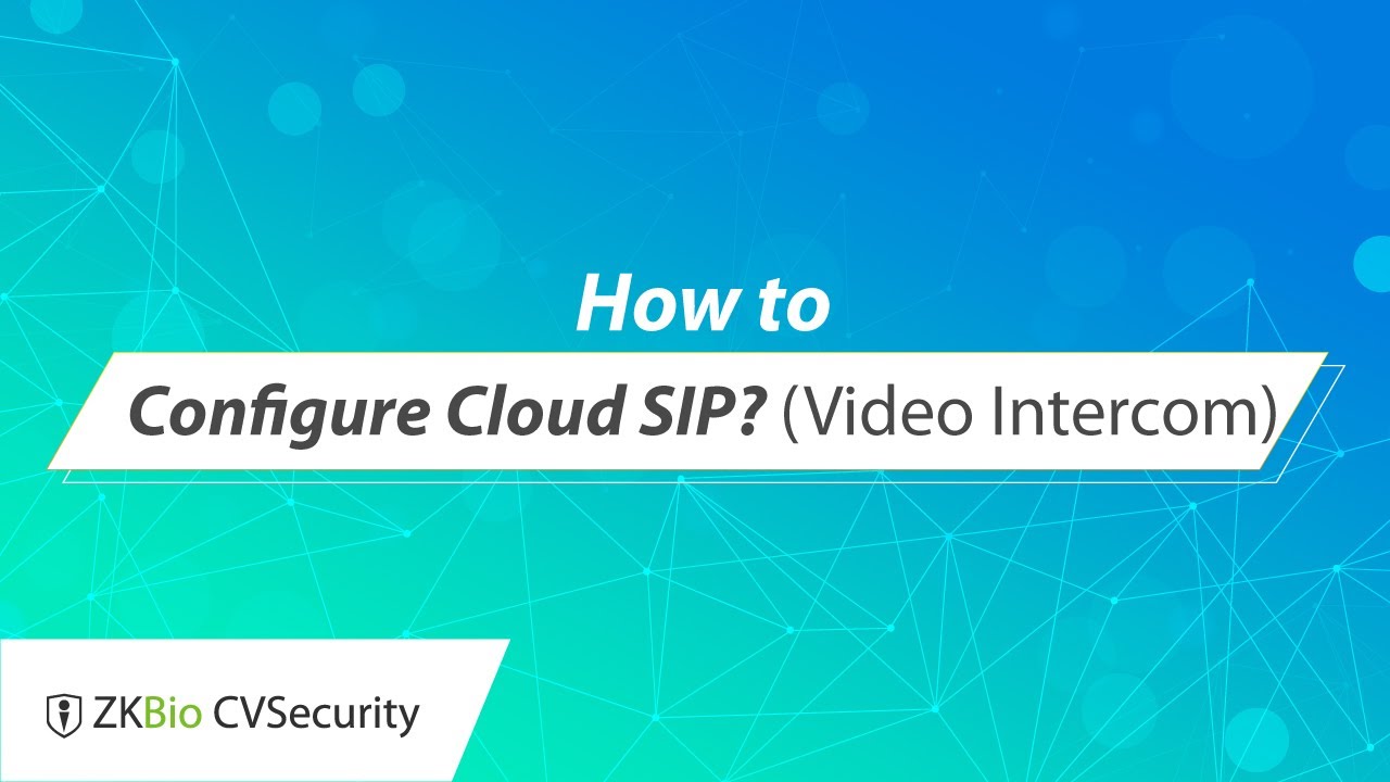 ZKBio CVSecurity Tutorial - How to Configure Cloud SIP? (Video Intercom ...