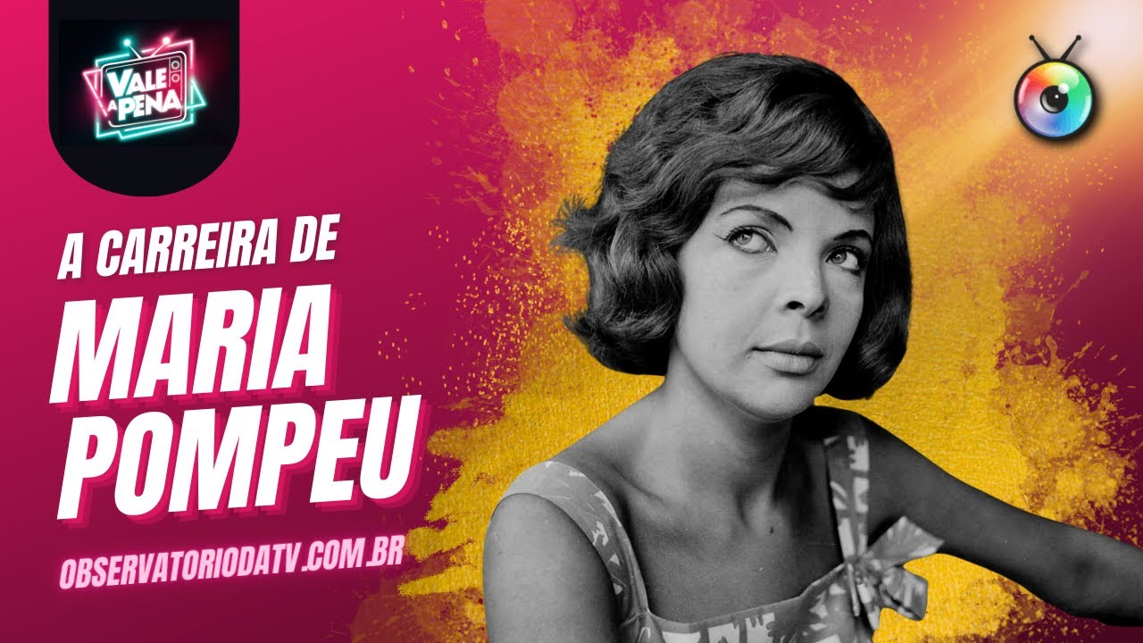 MARIA POMPEU: ATRIZ, VEDETE, PROFESSORA, AMANTE DO TEATRO | VALE A PENA ...