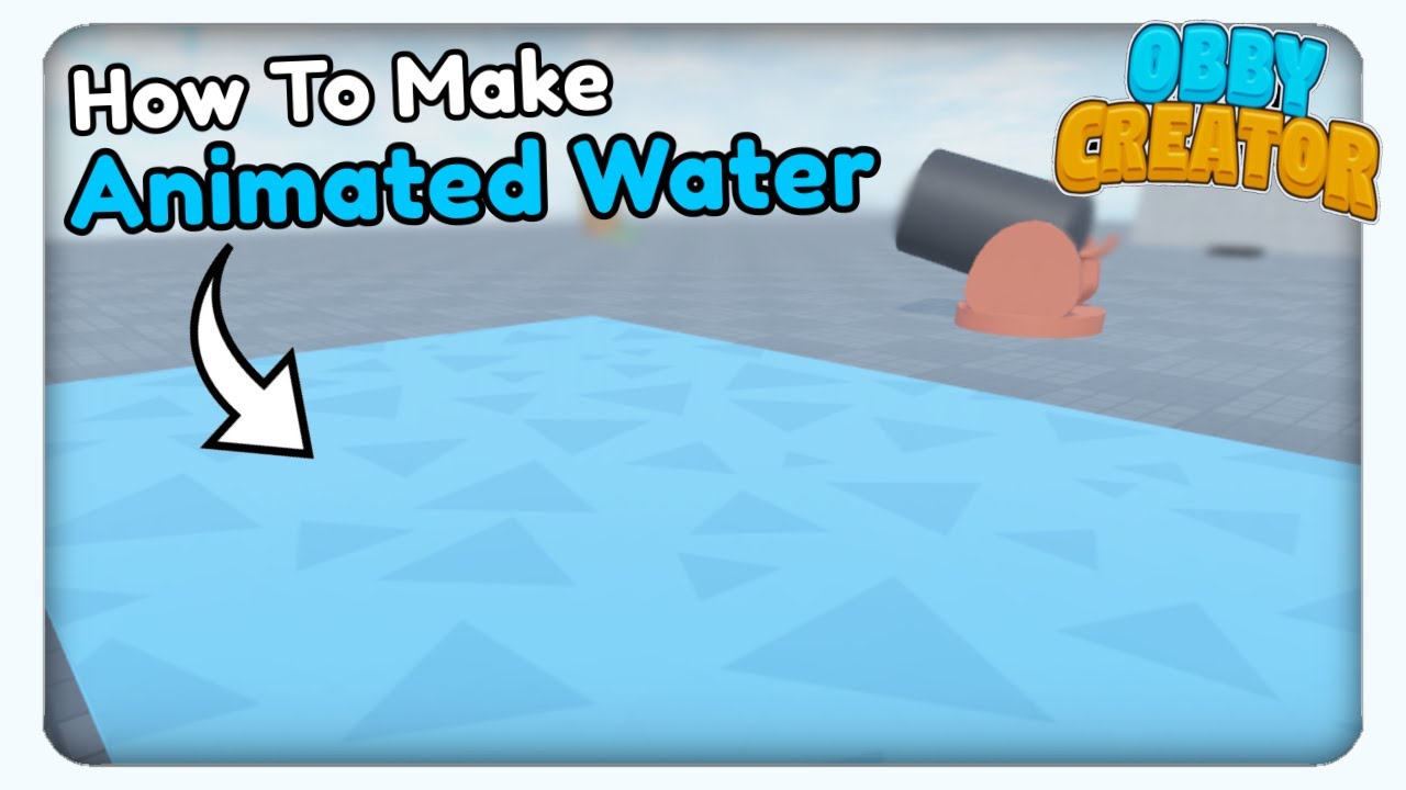 How To Make Animated Water Tutorial - Obby Creator - YouTube