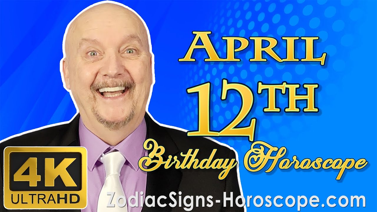 April 12 Zodiac Horoscope and Birthday Personality | April 12th ...