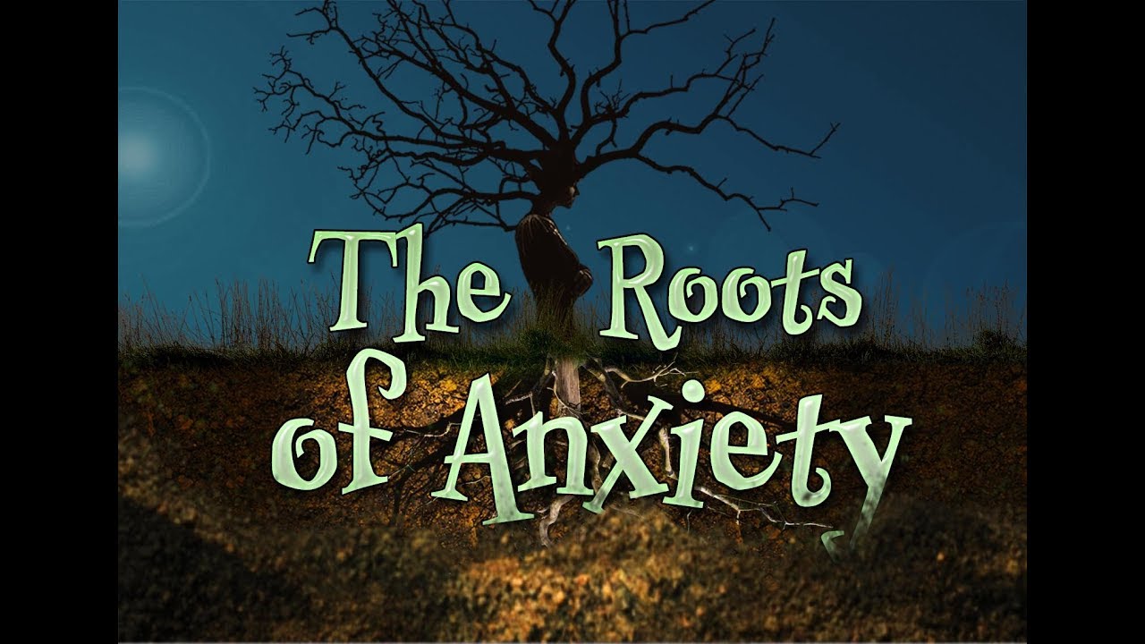 The Root Causes of Anxiety - YouTube