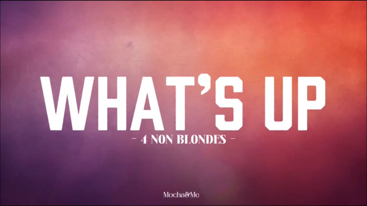 4 Non Blondes - What’s Up (Lyrics) - YouTube
