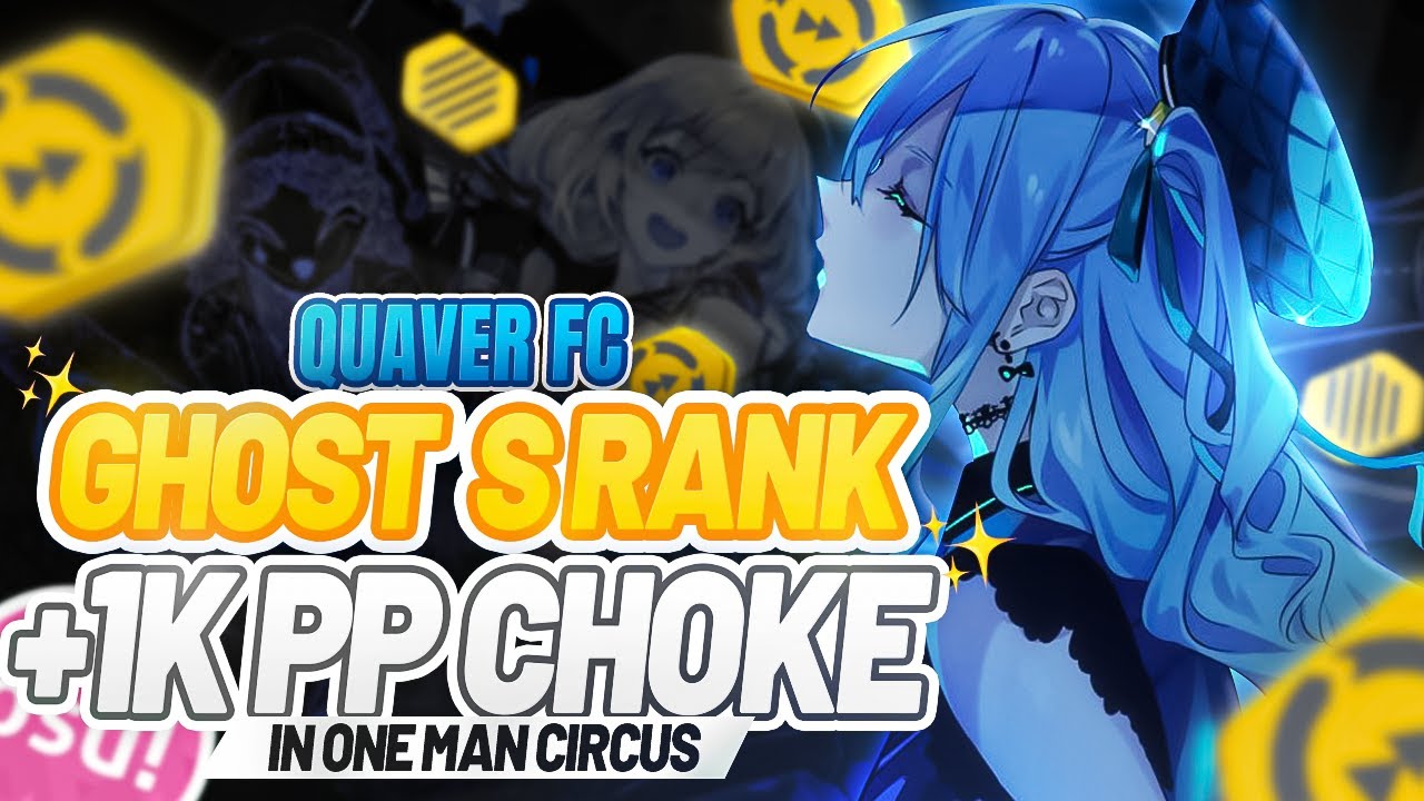 GHOST S RANK + ONE MAN CIRCUS 1K PP CHOKE + QUAVER FC ⭐ - YouTube