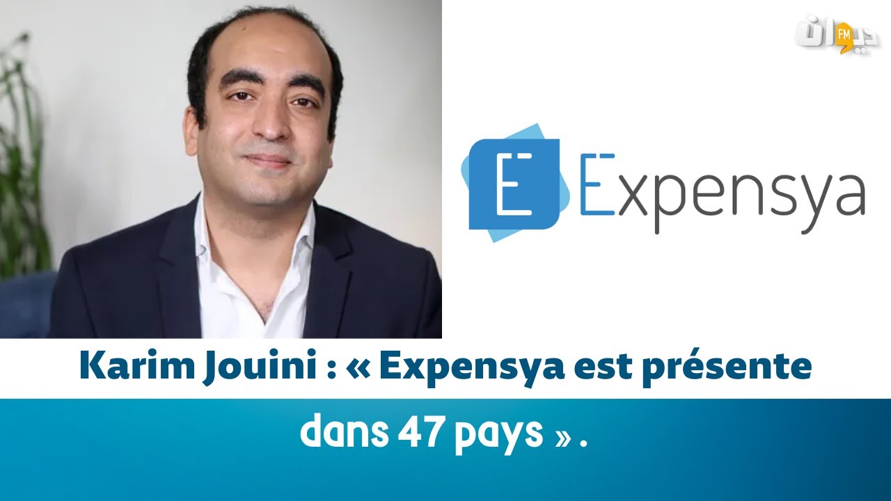 Karim Jouini : « Expensya est présente dans 47 pays ». - YouTube