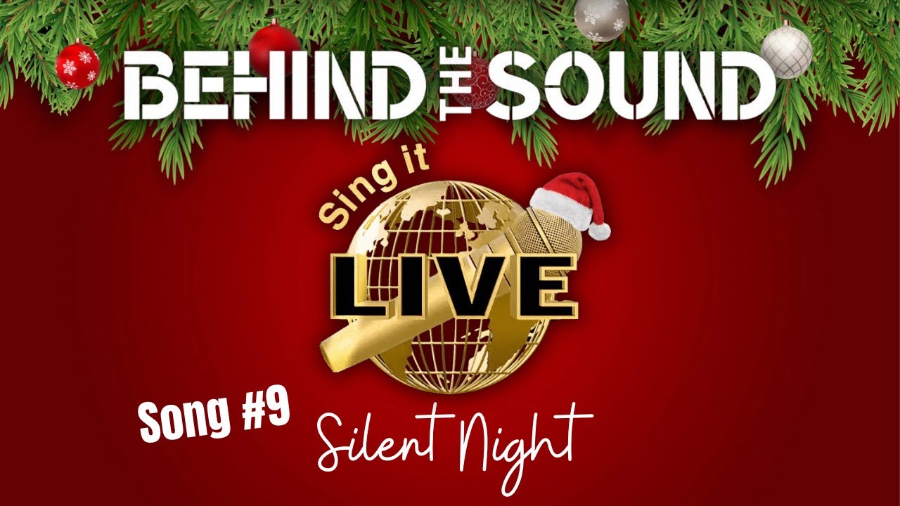 Sing It Live: BEHIND THE SOUND [Silent Night] - YouTube