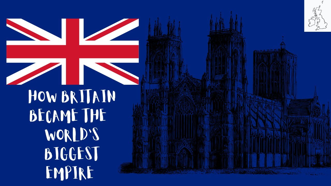 How the British Empire Became the Biggest in the World - YouTube