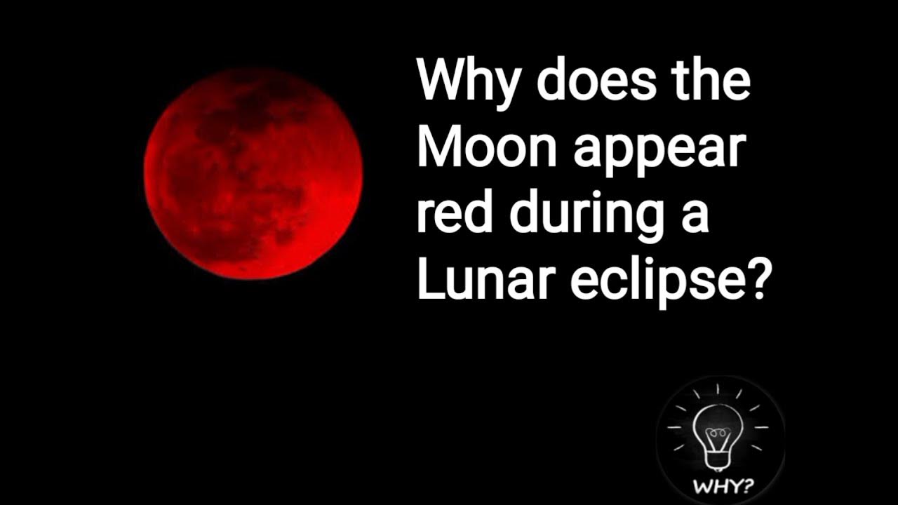 WHY does the Moon appear red during a Lunar eclipse? - YouTube