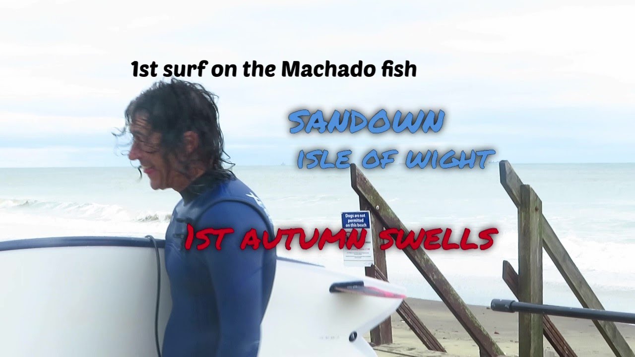 sandown swells and 1st attempt on the machado fish 6ft 3in - YouTube