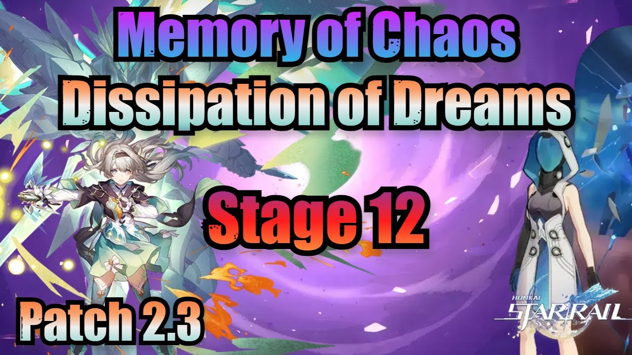 Dissipation of Dreams 12 Clear (Memory of Chaos) - Honkai Star Rail 2.3 ...