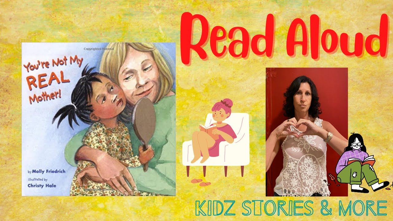 Kids Book Read Aloud: "Your're Not My Real Mother!" by Molly Friedrich ...