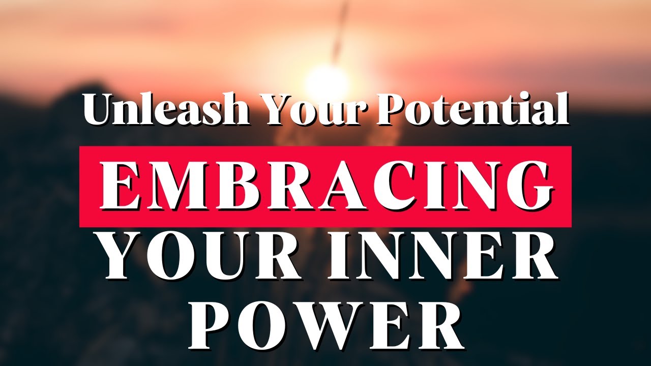Unleash Your Potential: Embracing Your Inner Power - YouTube
