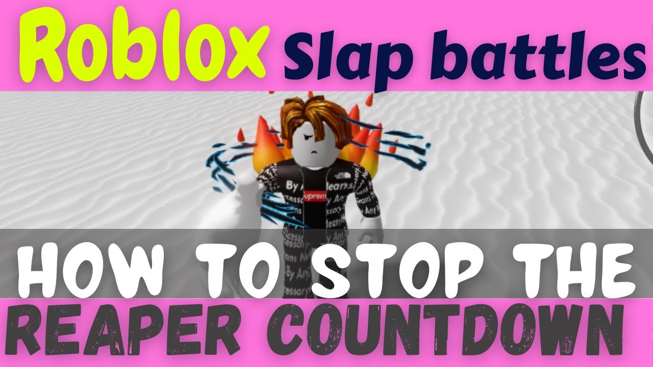 Slap battles Roblox - How to stop the reaper countdown - YouTube