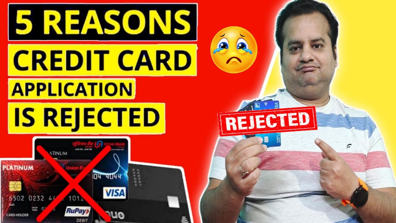 5 Reasons Why Your Credit Card Application Gets Rejected Tips To Get 5-reasons-why-your-credit-card-application-gets-rejected-tips-to-get