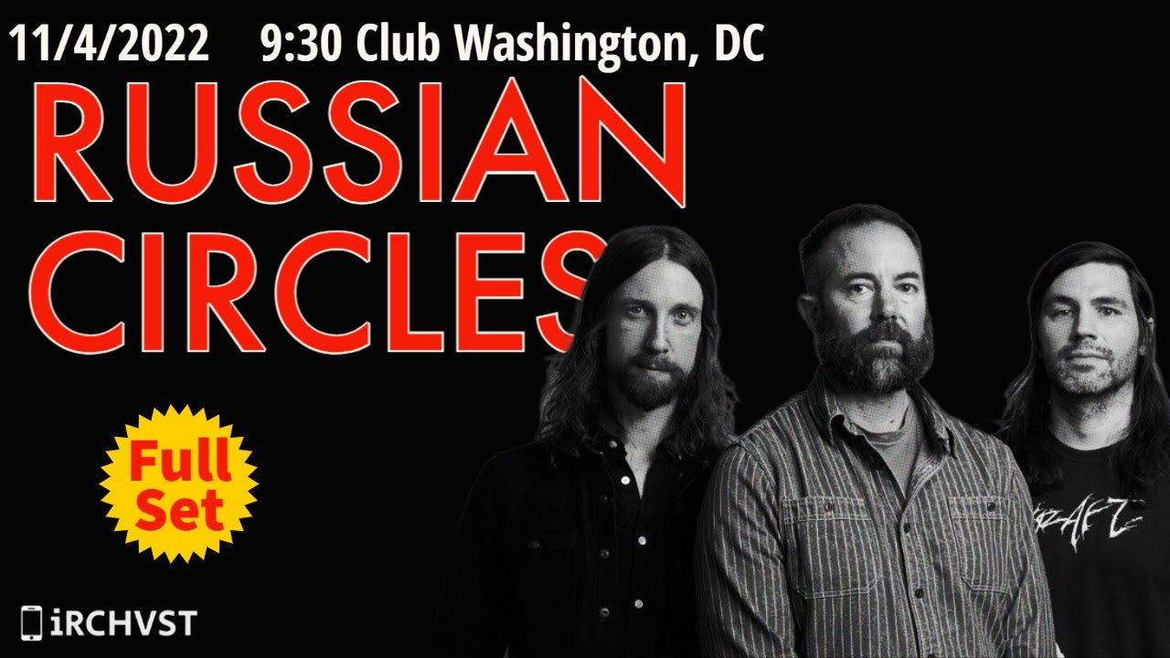 2022-11.04 Russian Circles @ the 9:30 Club (Washington, DC) | [FULL SET ...
