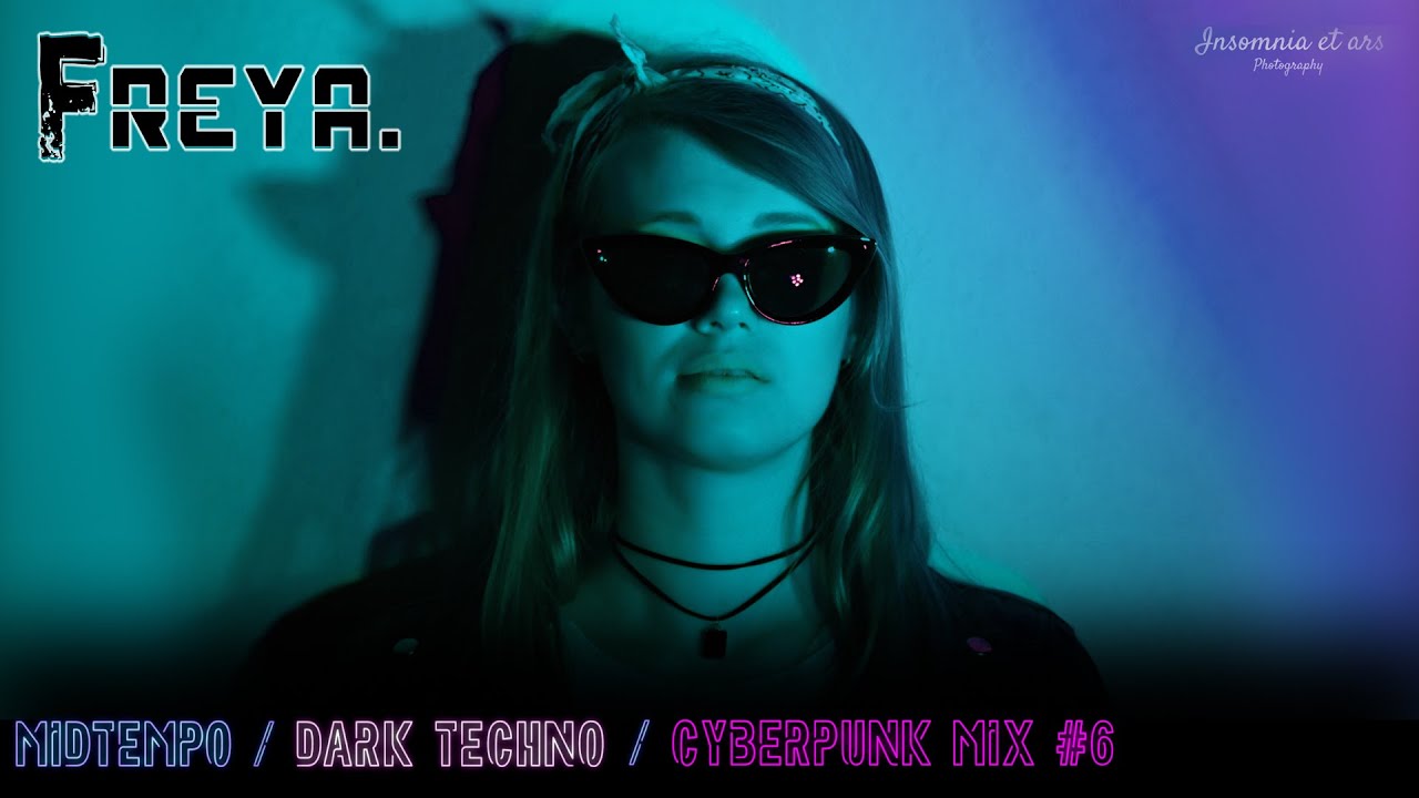 MIDTEMPO / CYBERPUNK / DARK TECHNO mix #6 by FREYA. (INDUSTRIAL ...