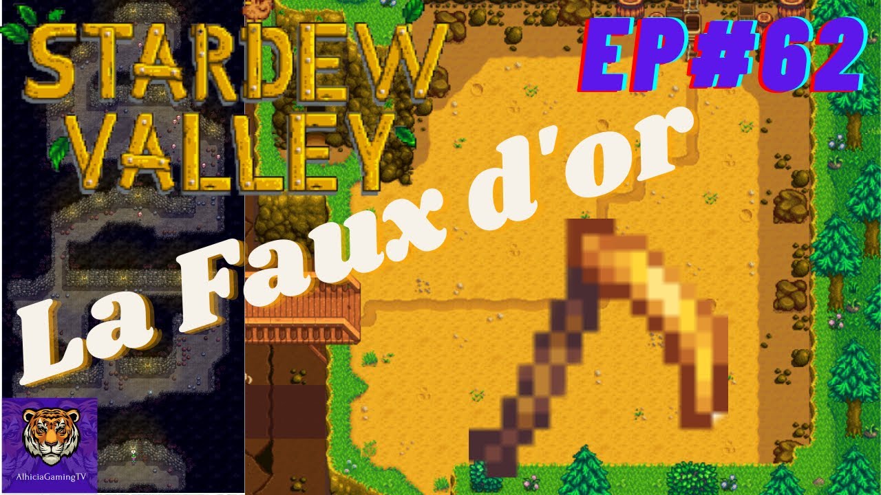 Stardew Valley Let's PLay [FR] Ep#62 : La Faux d'or/AlhiciaGamingTV ...