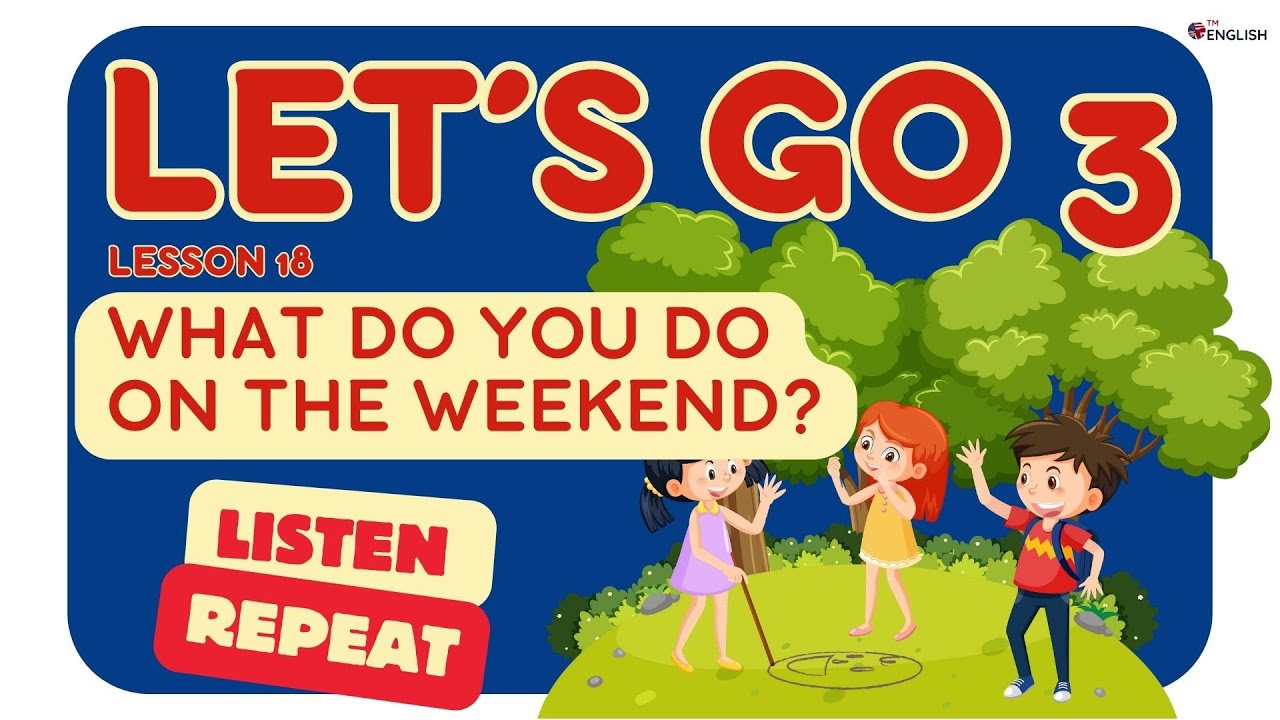 Level 3 Lesson 18 | WHAT DO YOU DO ON THE WEEKEND | Elementary Kids ...