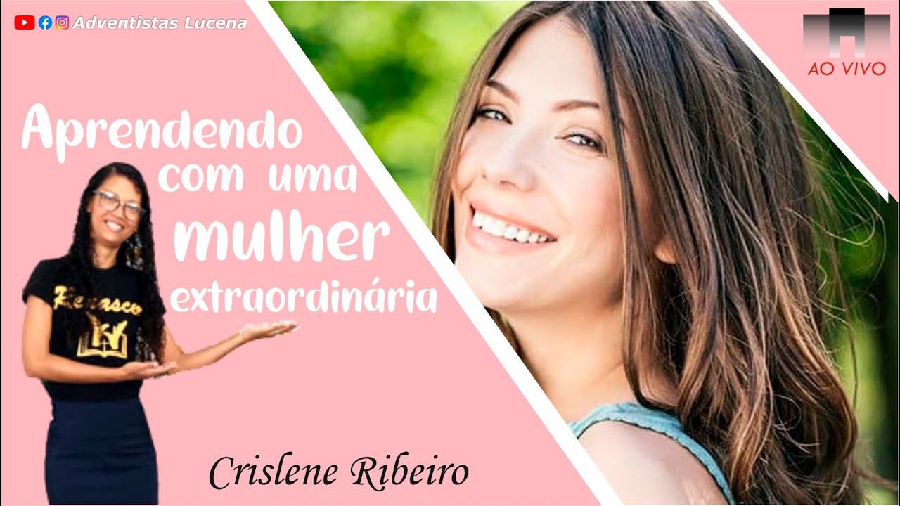 APRENDENDO COM UMA MULHER EXTRAORDINÁRIA / Crislene Ribeiro - YouTube