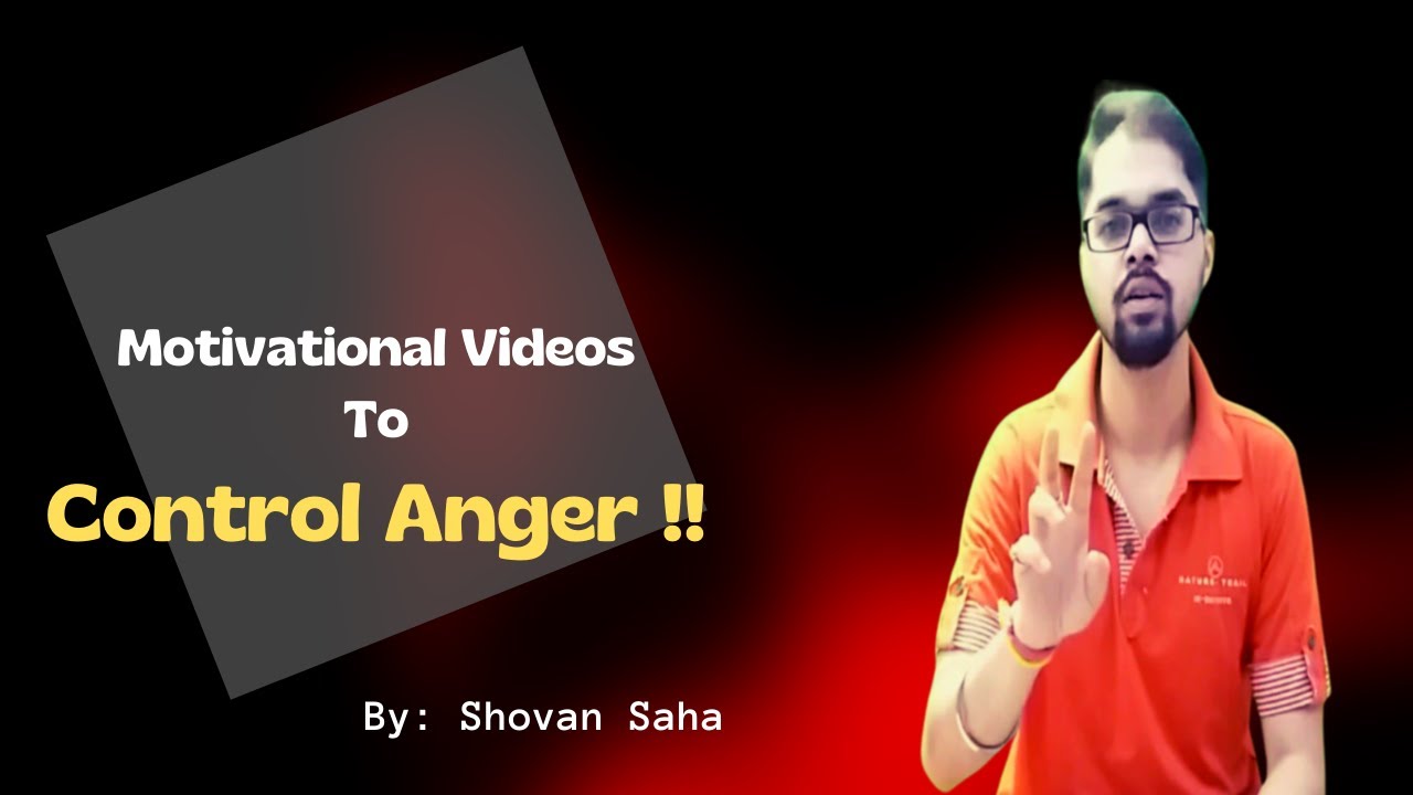 Motivational videos to CONTROL ANGER || Anger Control Videos - By ...