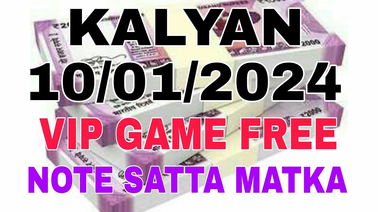 satta matka kalyan vip game free 10/01/2024 kalyanvip kalyanfree ...