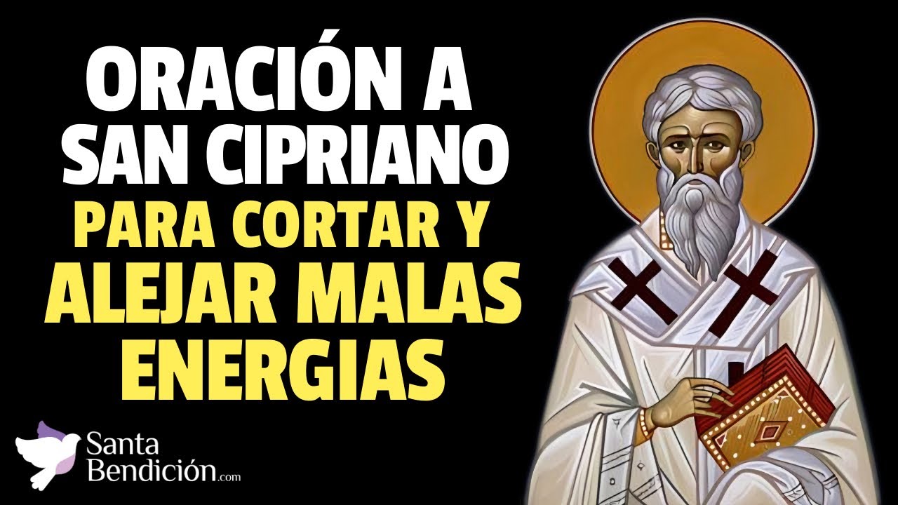👉 Oración a San Cipriano para cortar y alejar malas energias ️ - YouTube