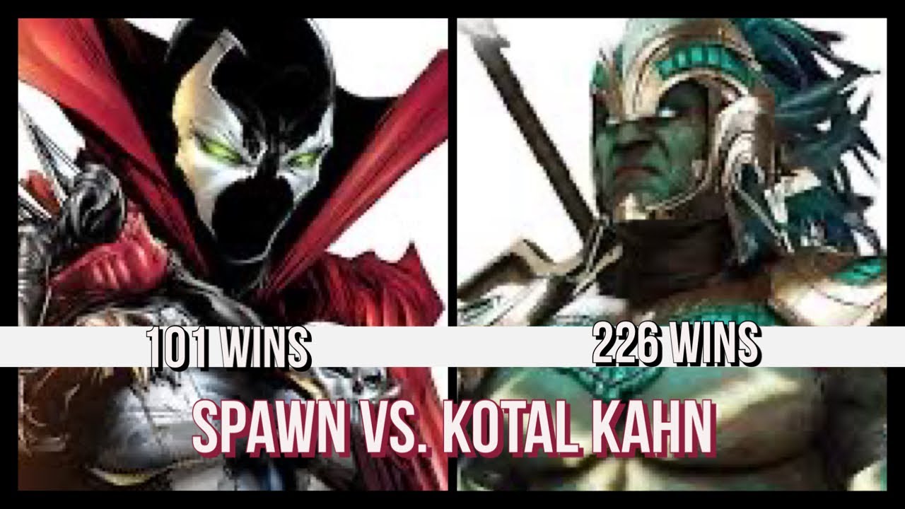 Spawn (101 Wins) Vs. Kotal Kahn (226 Wins) Who Is Victorious? - YouTube