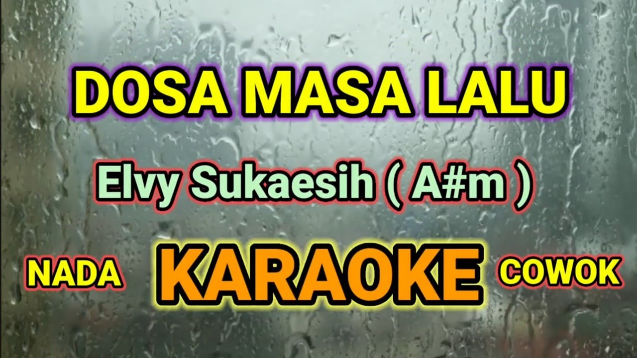 Dosa Masa Lalu A M Karaoke Nada Cowok Elvy Sukaesih Youtube