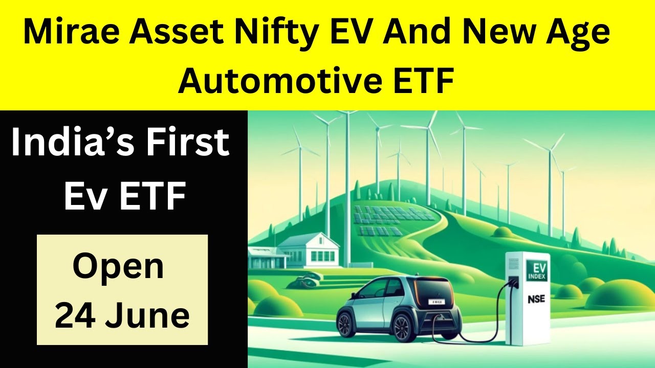 Mirae Asset Nifty EV And New Age Automotive ETF | Nifty EV ETF | Mirae ...