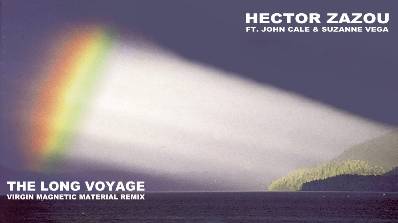 The Long Voyage (Virgin Magnetic Material Remix) - Hector Zazou Ft ...