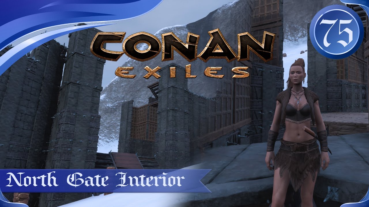 Conan Exiles Live - North Gate Interior - Day 75 - YouTube