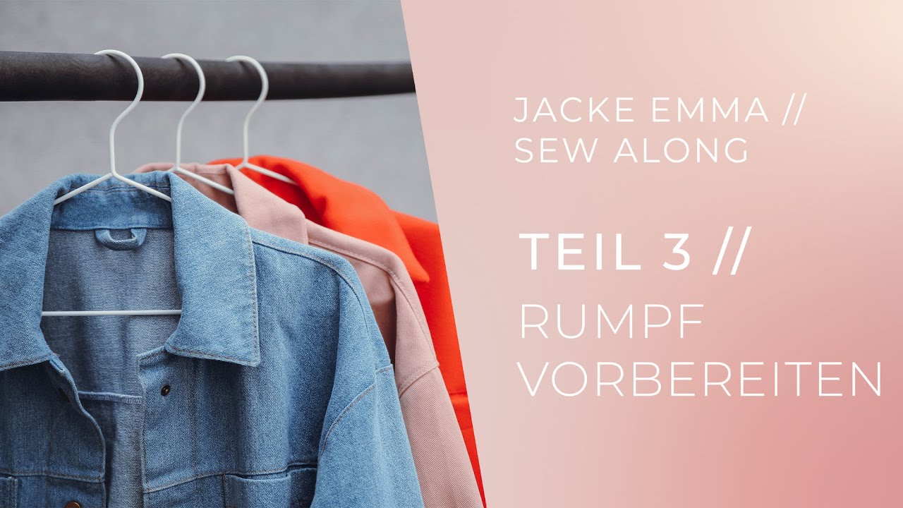 Emma Sew Along // Teil 3 // Rumpf vorbereiten - YouTube