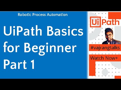 UiPath Basic training for Beginner Part 1| #vajrangtalks | #uipath ...