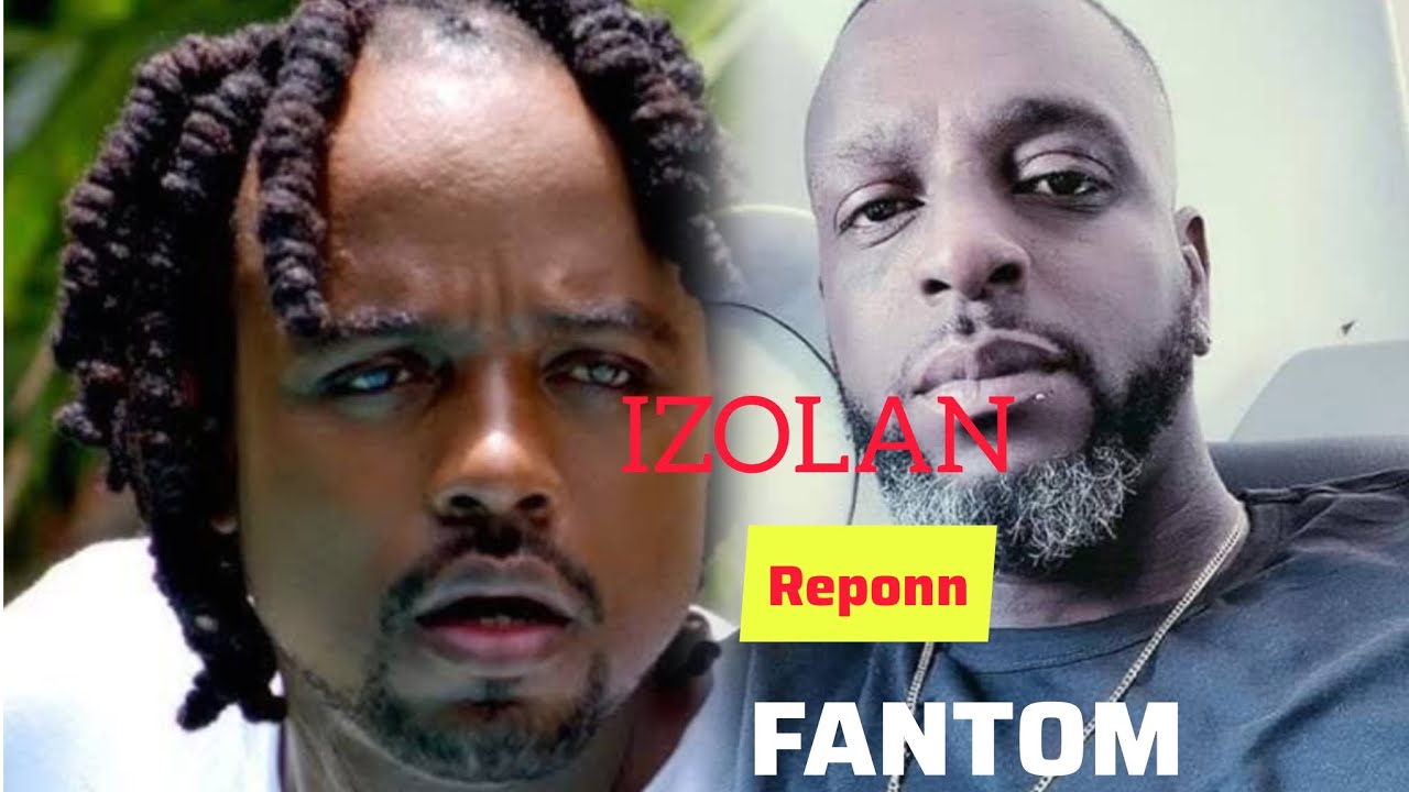 IZOLAN reponn FANTOM IZOLAN deklare Fantom konn voye ti gele volè ...